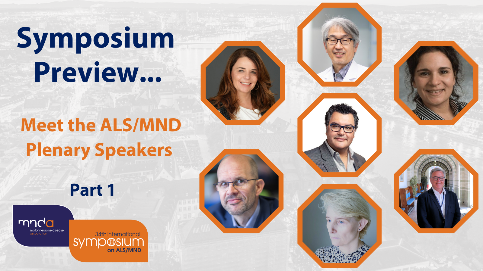 Symposium Preview: Meet the ALS/MND Plenary Speakers...Part 1 - MND ...